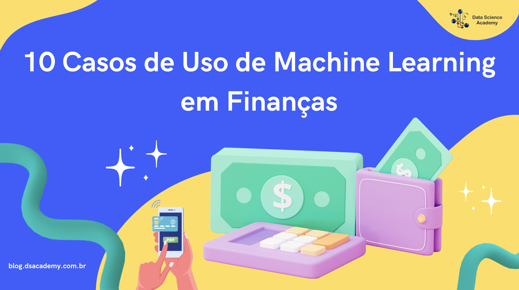 10 Casos de Uso de Machine Learning em Finanças - Data Science Academy