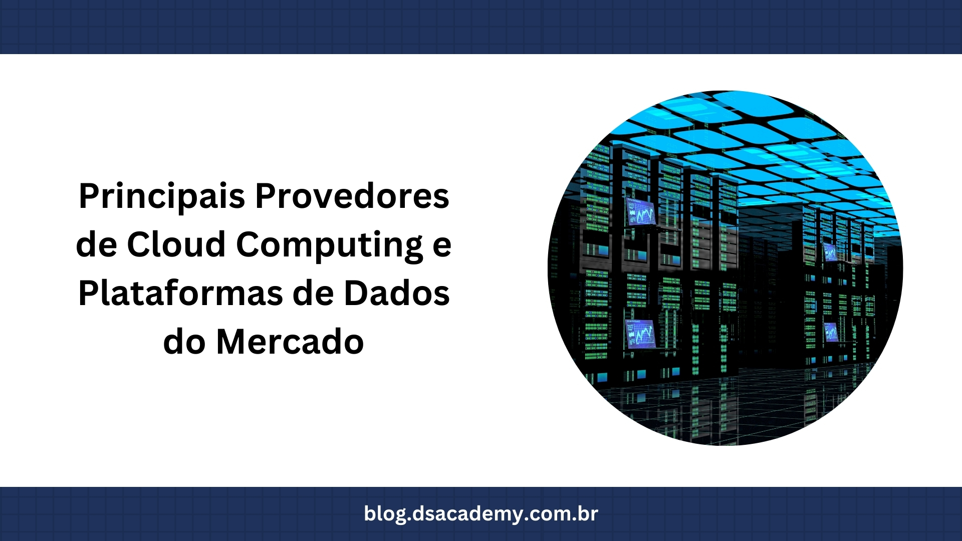 Principais Provedores de Cloud Computing e Plataformas de Dados do ...