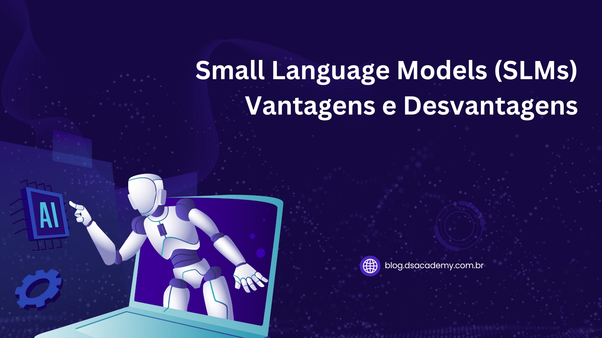 Small Language Models (SLMs) - Vantagens e Desvantagens - Data Science ...