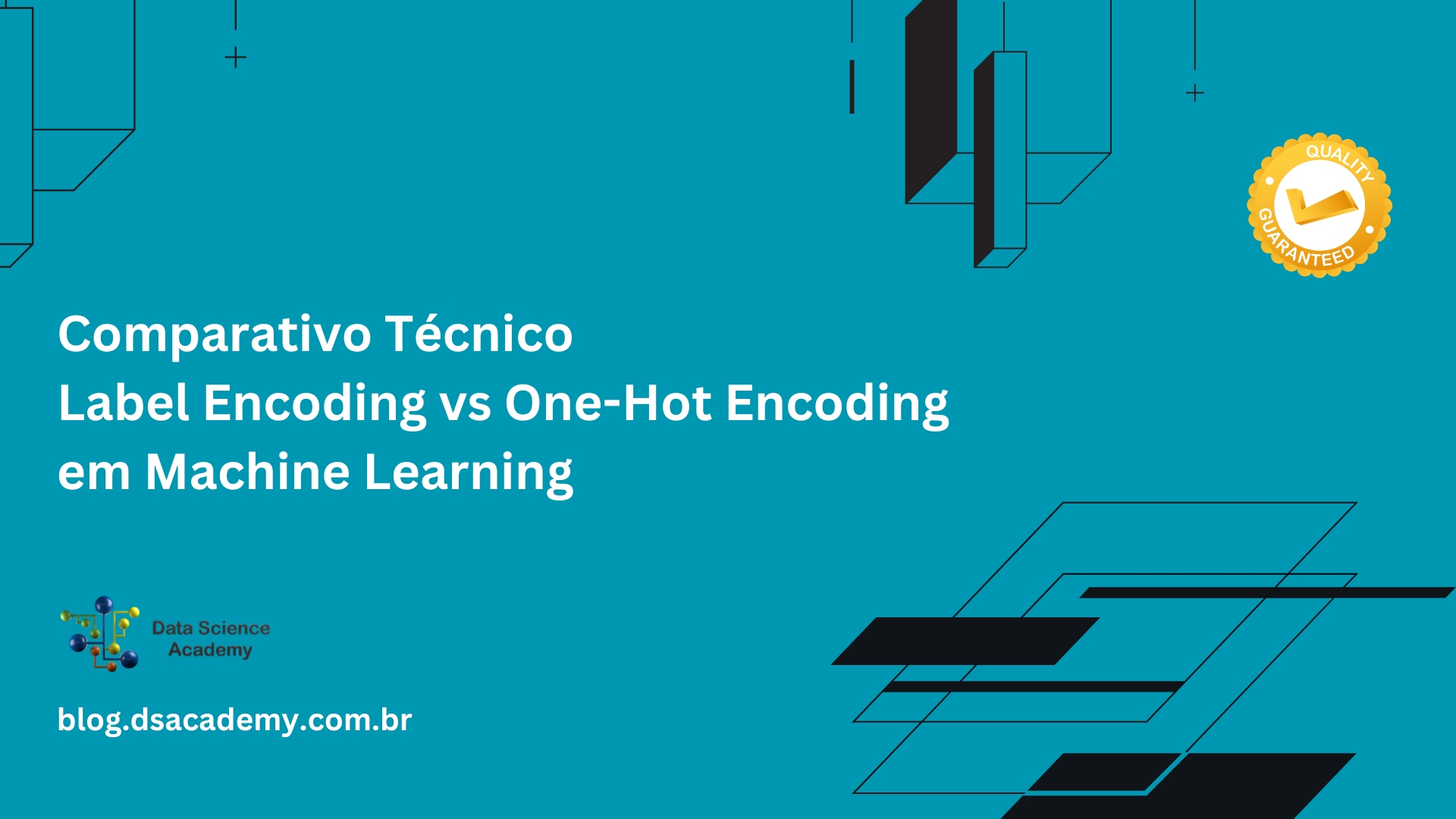 Comparativo Técnico - Label Encoding vs One-Hot Encoding em Machine Learning - Data Science Academy