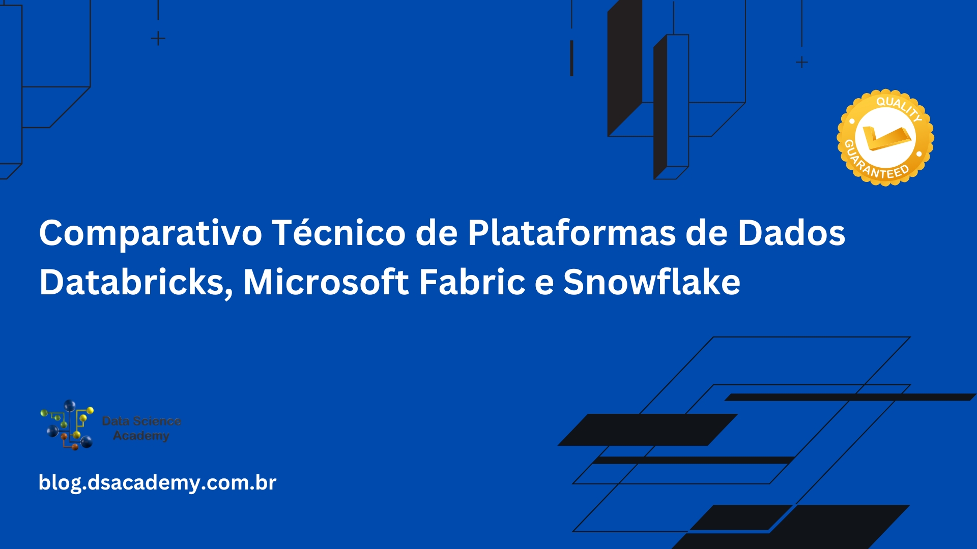 Comparativo Técnico de Plataformas de Dados - Databricks, Microsoft Fabric e Snowflake - Data ...
