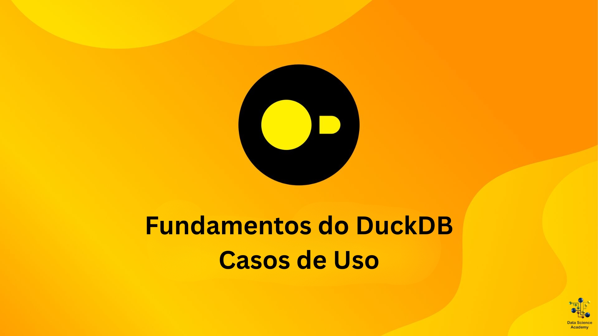Fundamentos do DuckDB – Casos de Uso - Data Science Academy