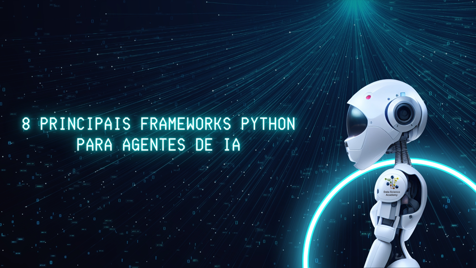 8 Principais Frameworks Python Para Agentes de IA - Data Science Academy