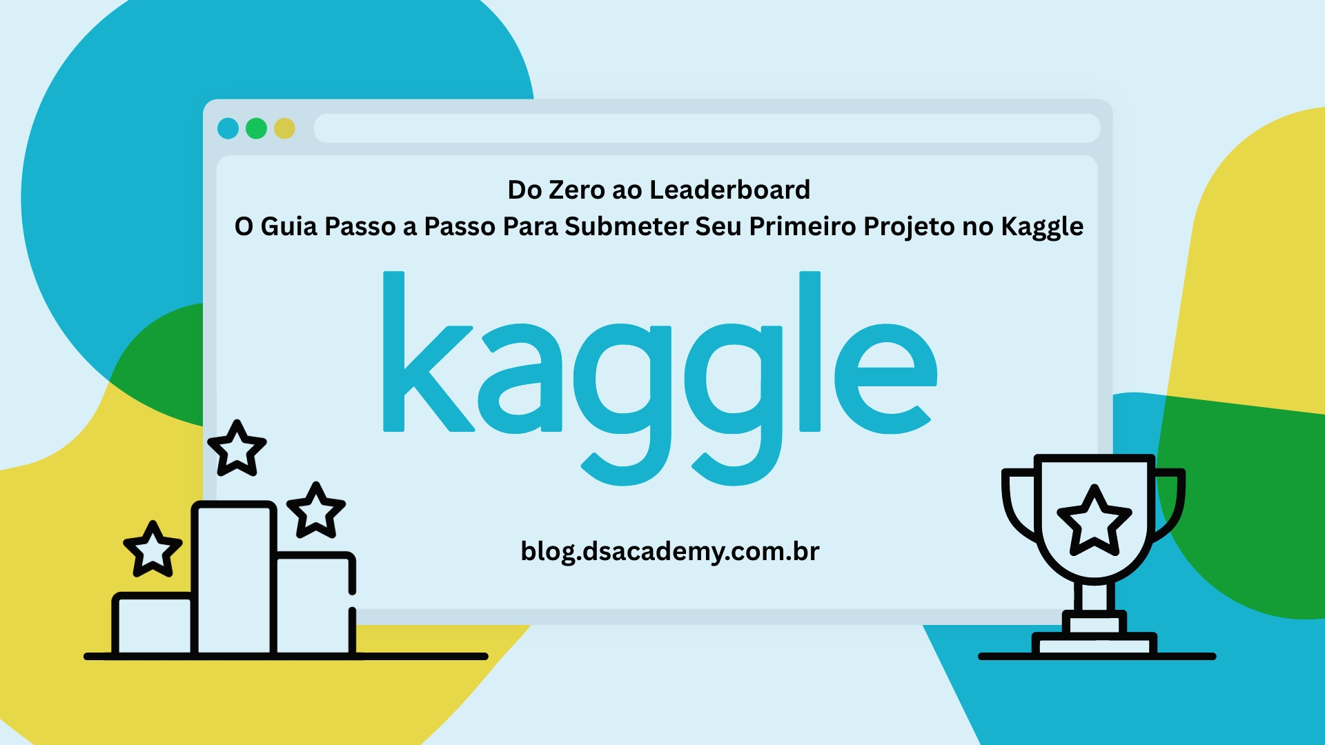 Do Zero ao Leaderboard: O Guia Passo a Passo Para Submeter Seu Primeiro Projeto no Kaggle - Data ...