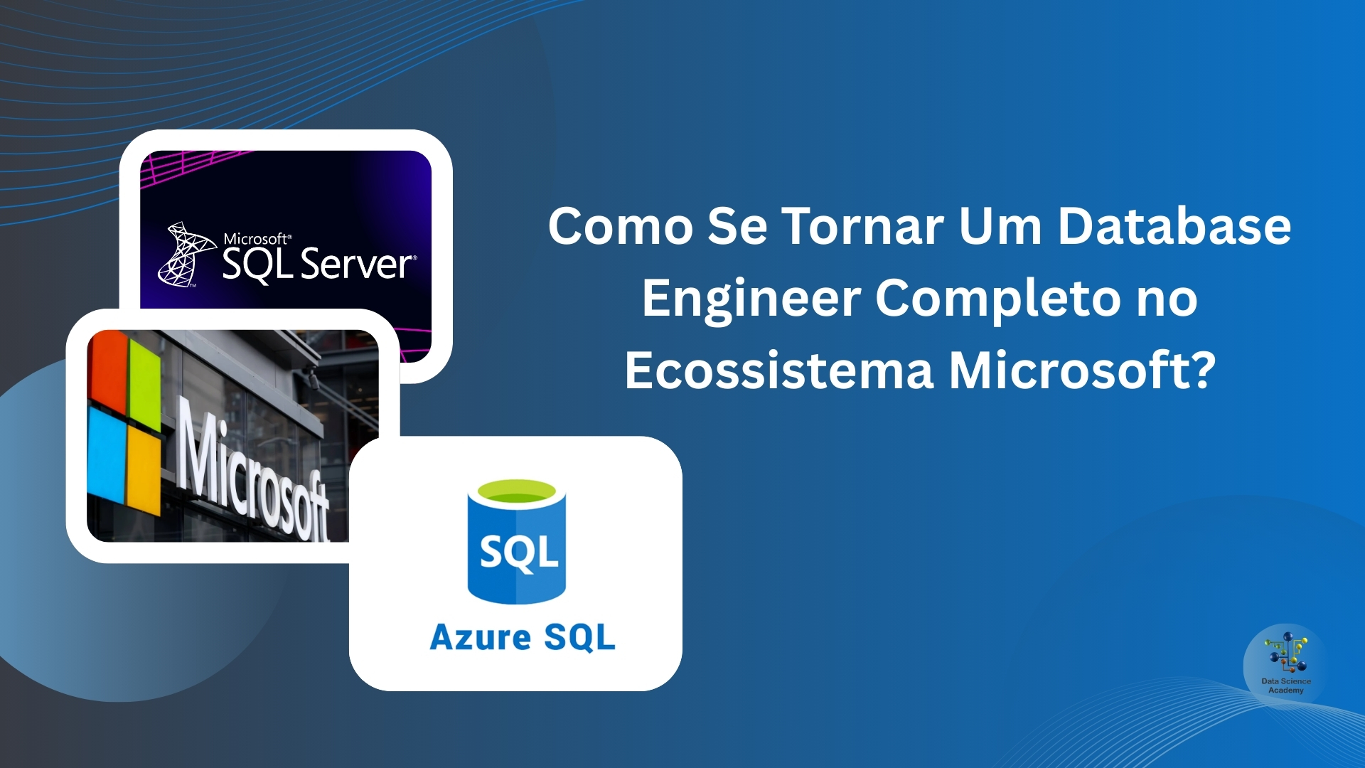 Como Se Tornar Um Database Engineer Completo no Ecossistema Microsoft ...