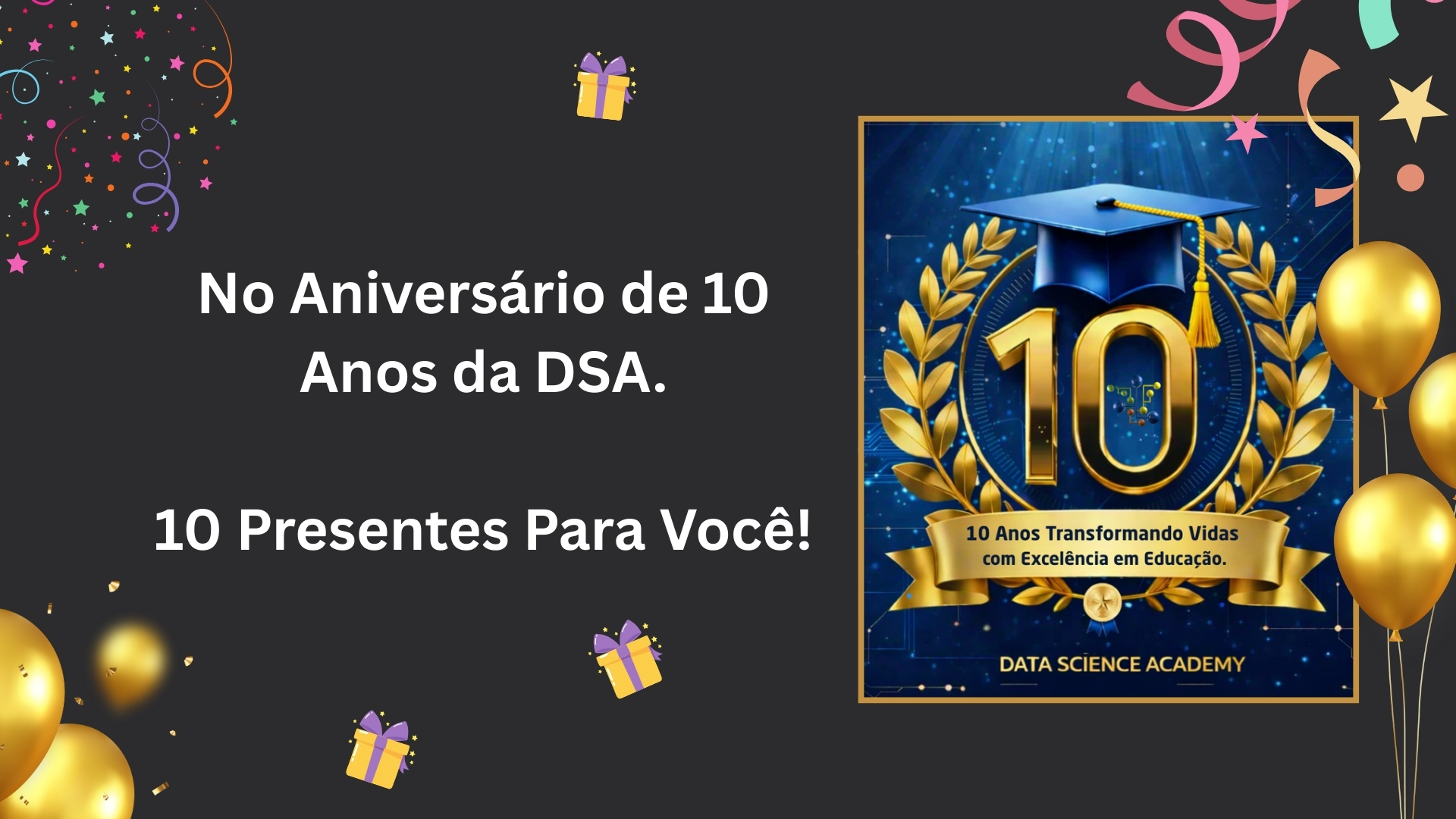 No Aniversário de 10 Anos da DSA, 10 Presentes Para Você! - Data ...
